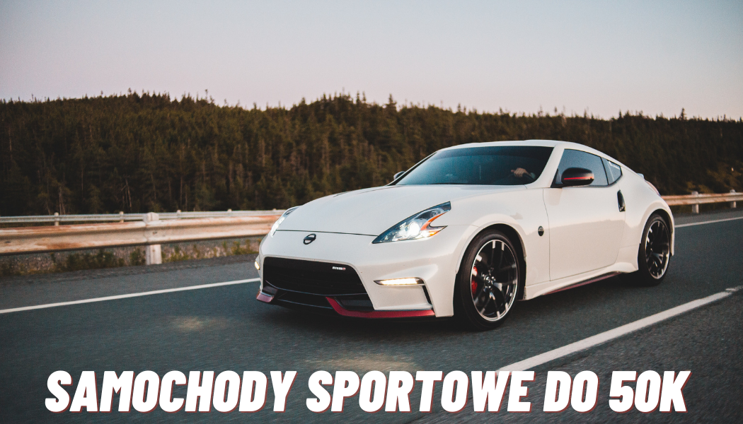 Sportowe Auto Do 50 Tys Pln Co Wybra 